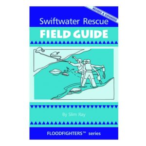 Slim Ray Swiftwater Rescue Field Guide – Rescue Source